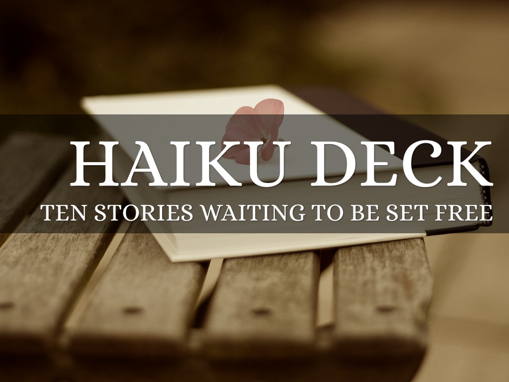 Haiku Deck In Action by Angela Murdock