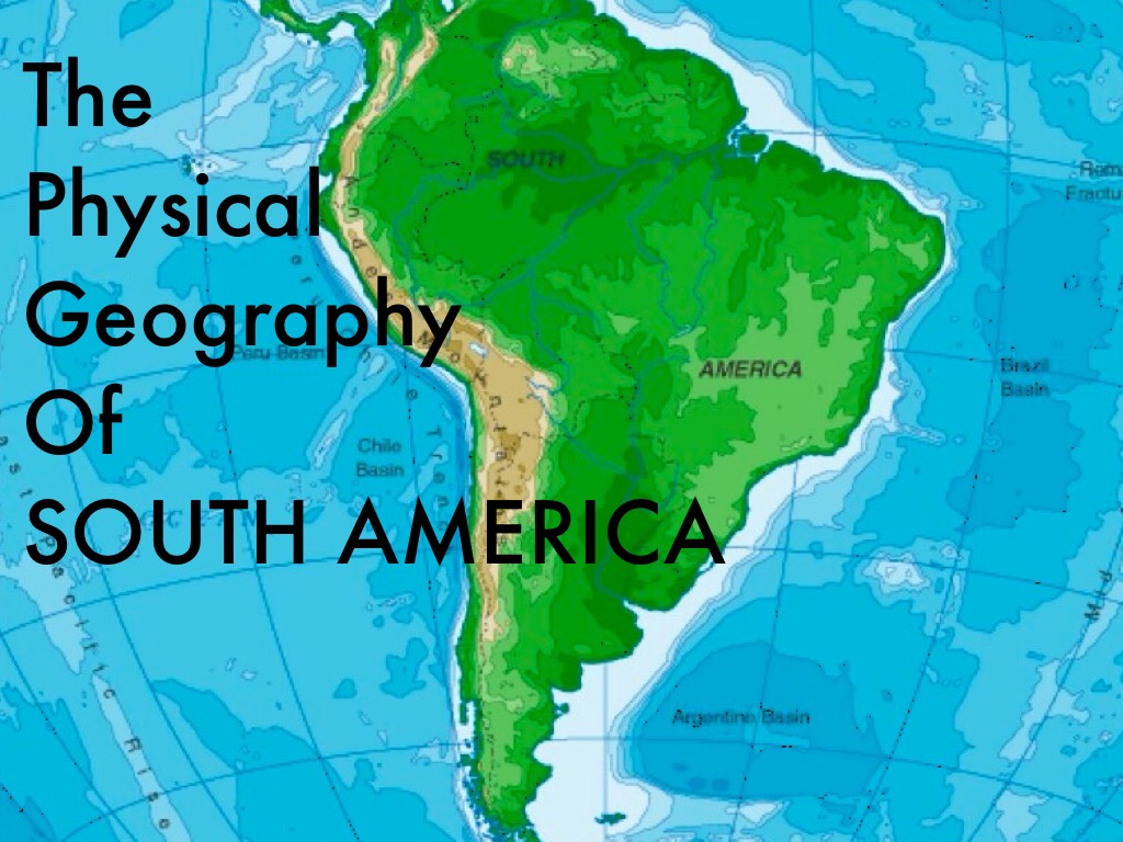 The Physical Geography Of South America by Mariah
