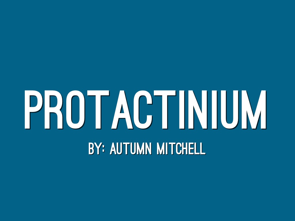Protactanium by Autumn Mitchell
