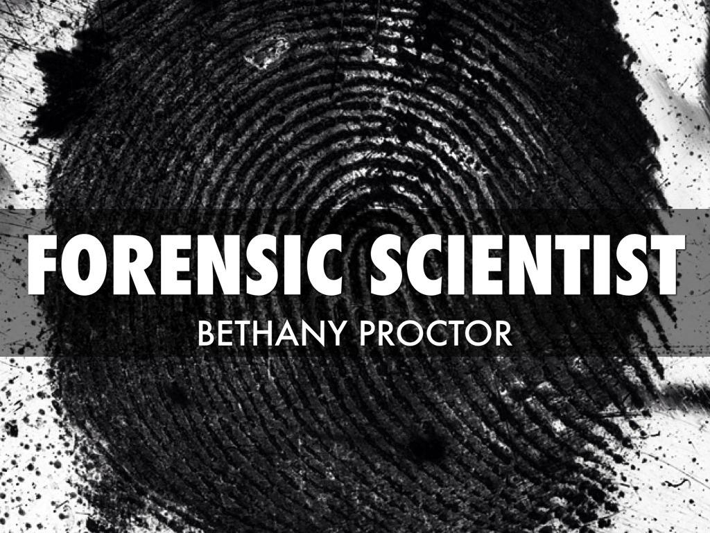 Forensic Scientist by Bethany Proctor