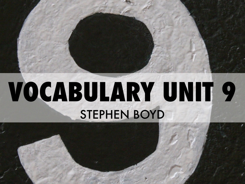 Vocabulary Unit 9 by Stephen Boyd