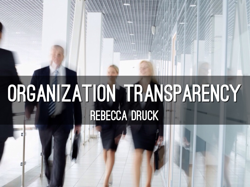 Organization Transparency by Rebecca Druck