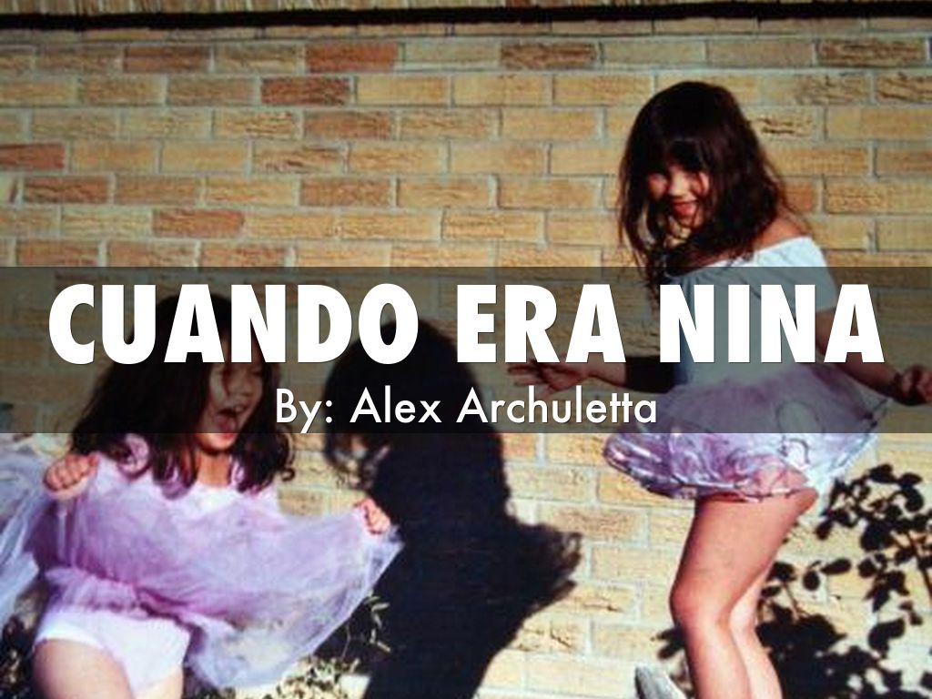 Cuando era nina by a.archuletta