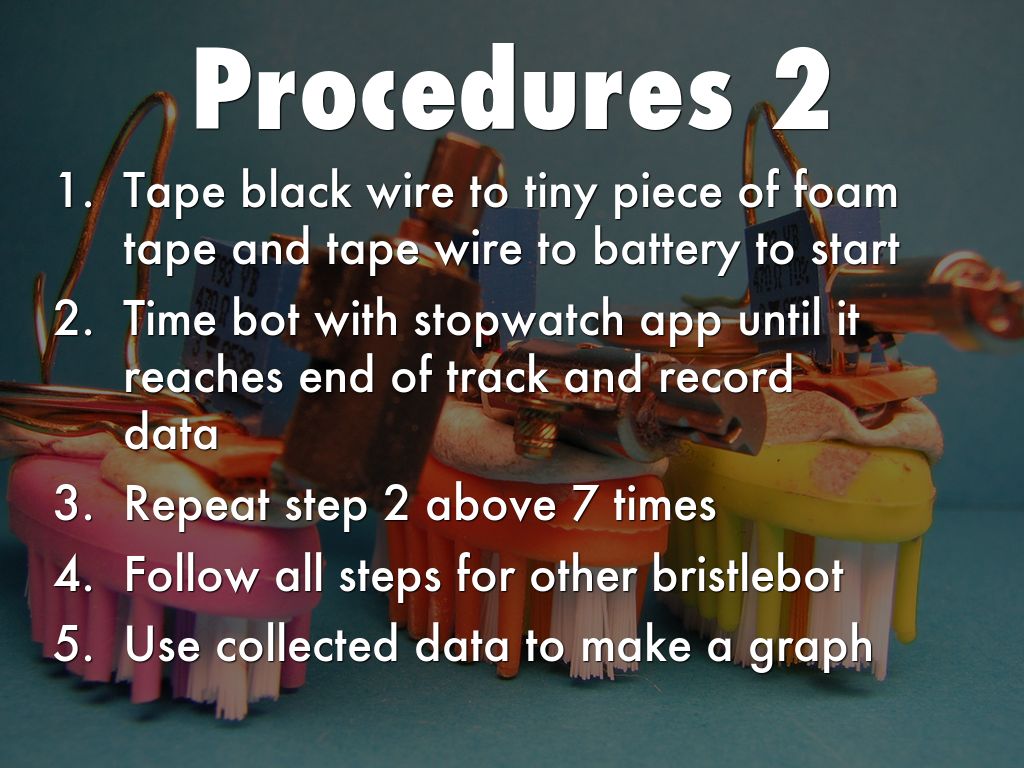 Bristlebots: The Fast and the Annoying! By Brodie N.