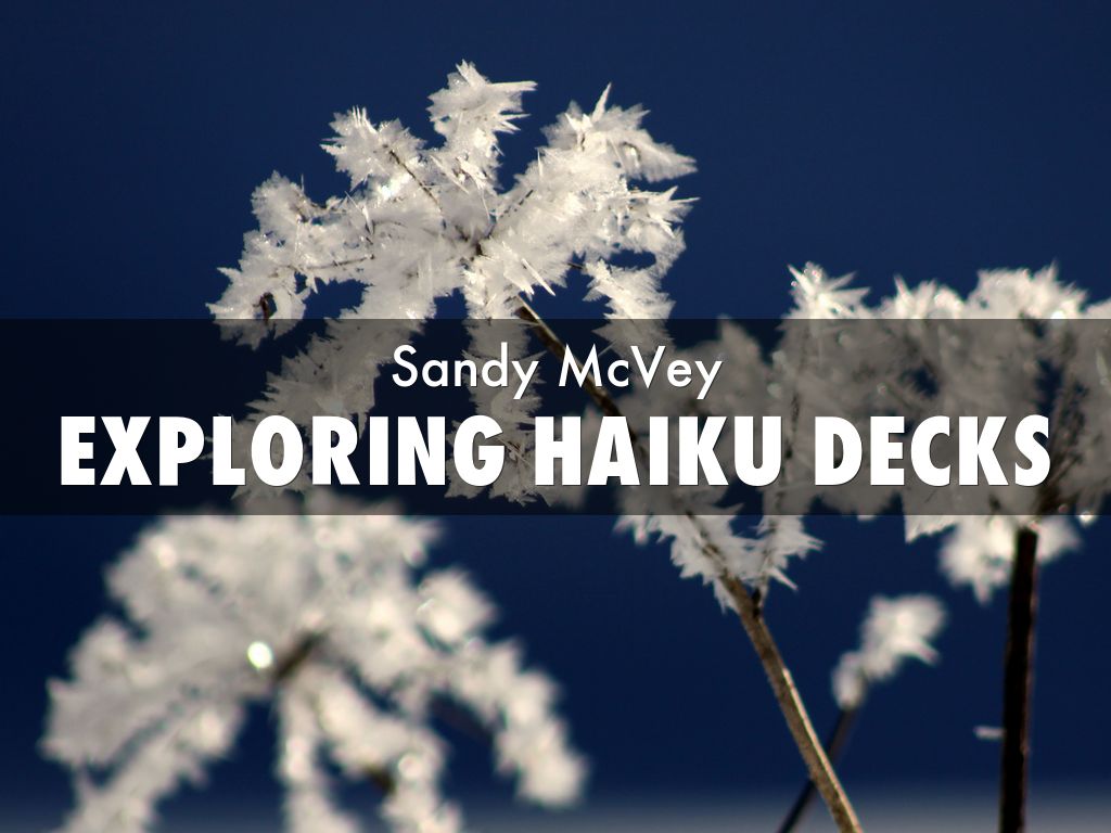 Snow - Haiku Deck by Sandy McVey
