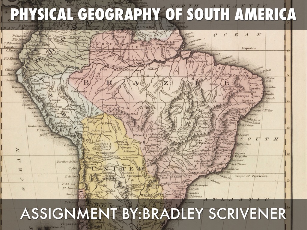 Physical Geography Of South America by Bradley