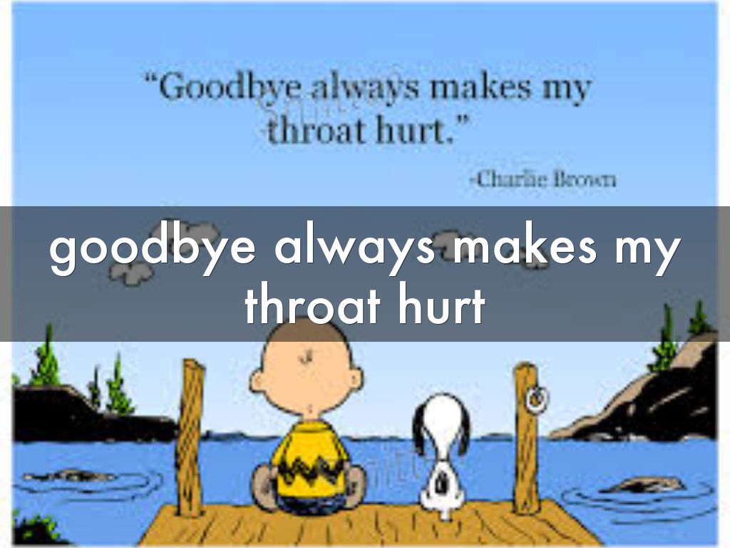 how lucky i am to have something thats makes goodbye