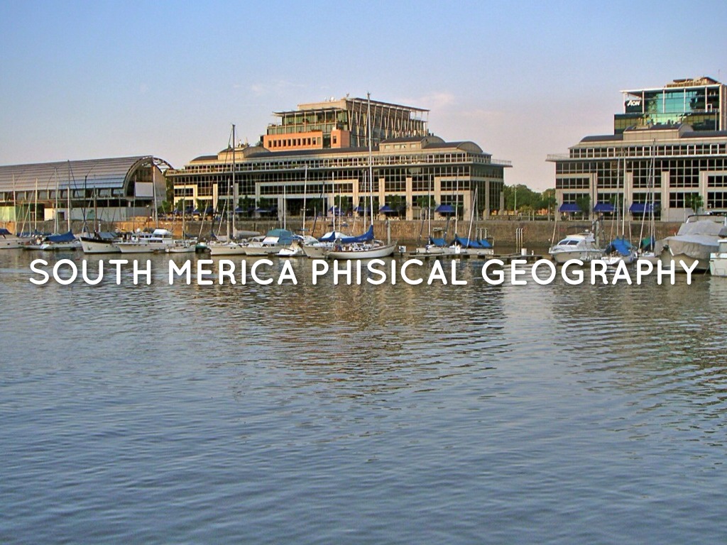 South Smerica Physical Geaography by Viridiana Molina