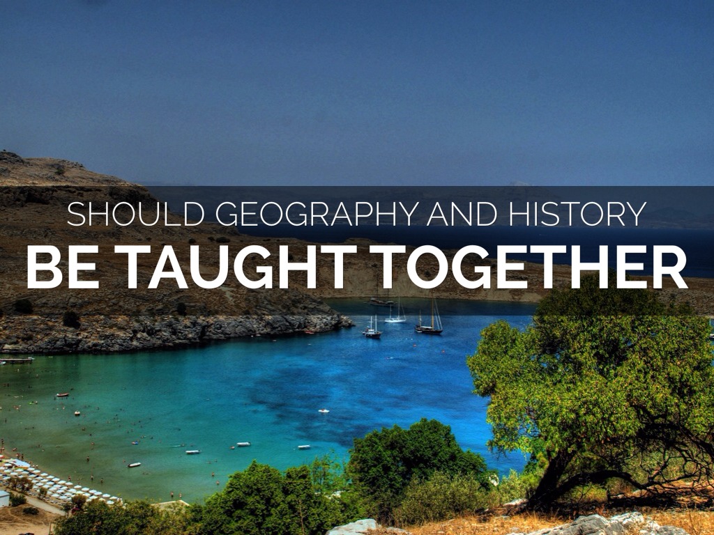 Should Geography And History Be Taught Together By should-geography-and-history-be-taught-together-by