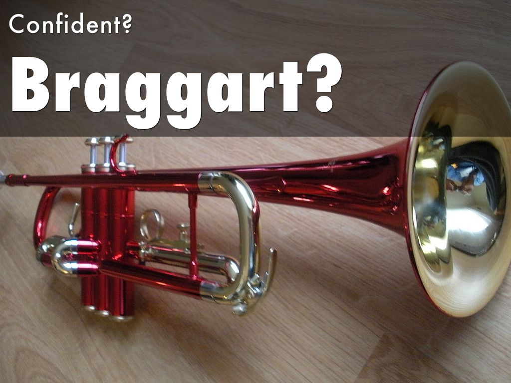 Braggart