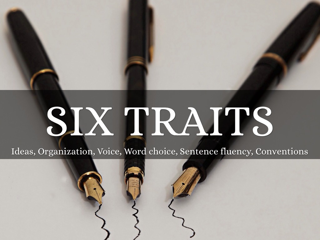 Six Traits Of Writing by Morgan Ekhoff