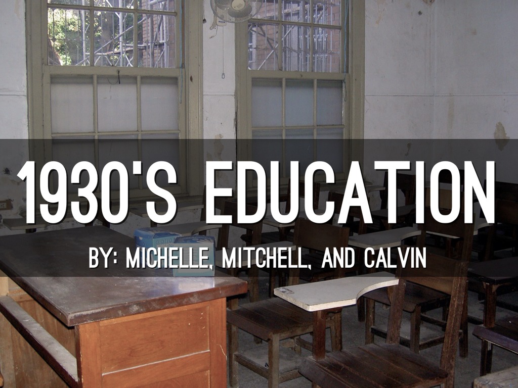 1930's Education by Mitchell Huelsman