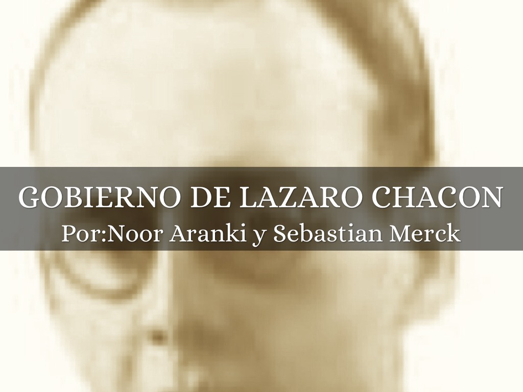 Gobierno De Lazaro Chacon by arankinoor