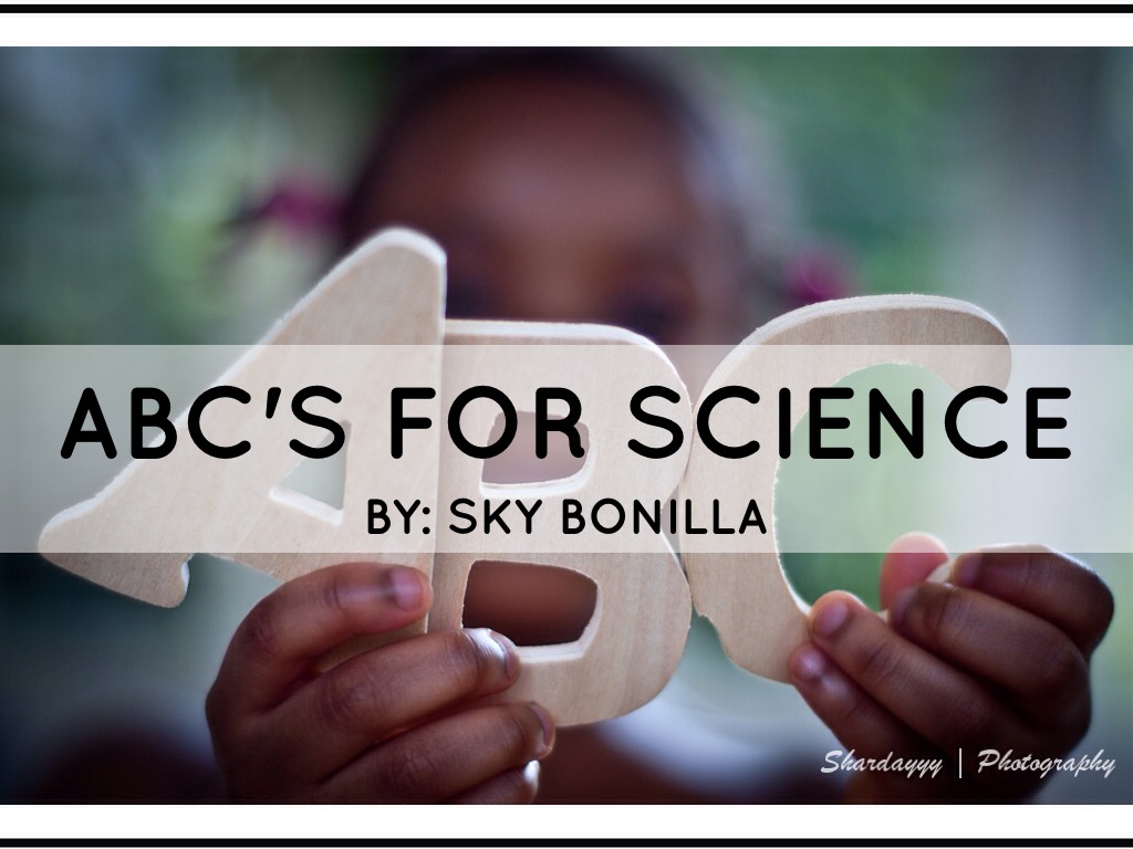 ABC's Of Science by sky.bonilla