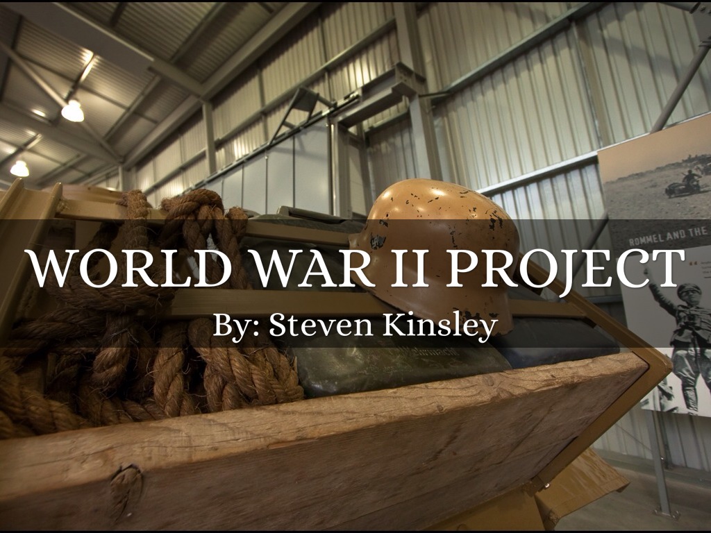 World War II Project by Steven Kinsley