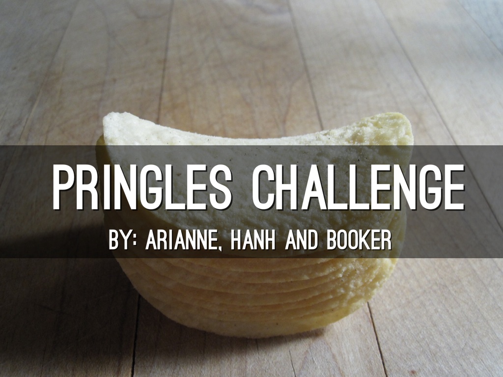 Pringles Challenge by Arianne Decuir