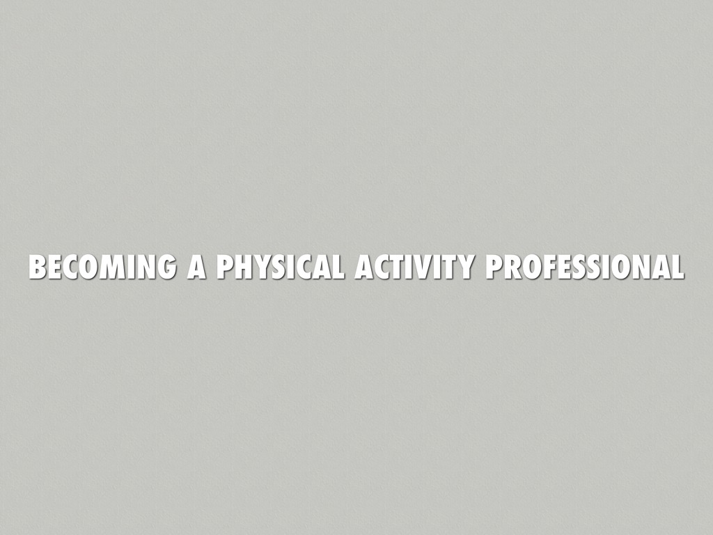Becoming A Physical Activity Professional by Lucy Utter
