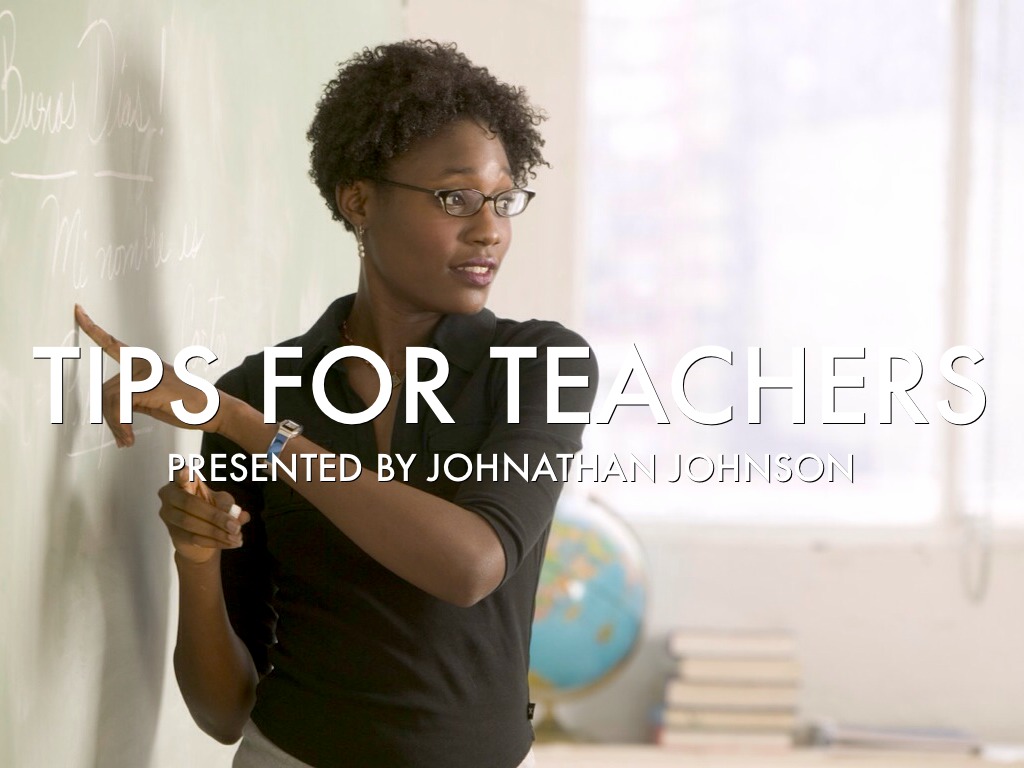 ADVICE For NEW TEACHERS by Johnathan Johnson
