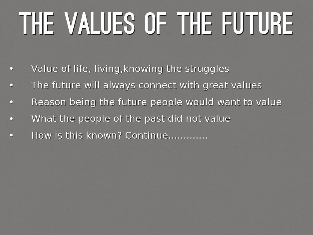 "People in the future have more values" by Shakeena