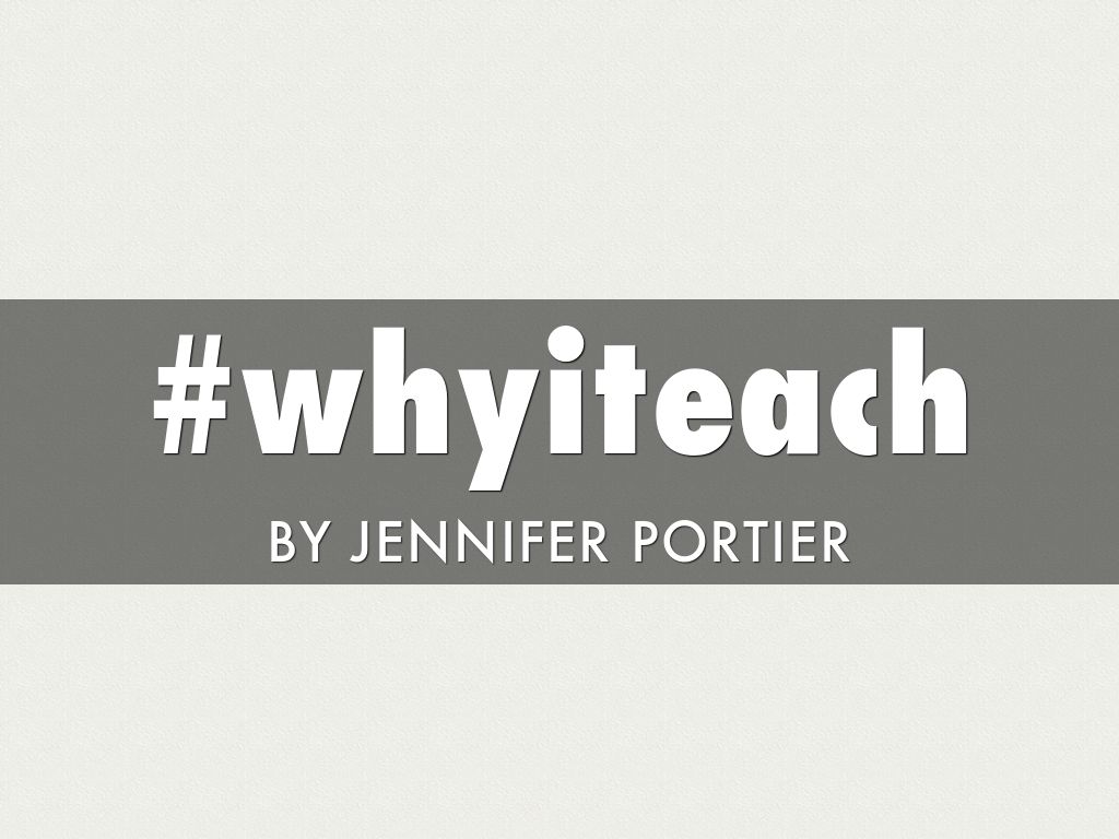 #whyiteach by Jennifer Portier