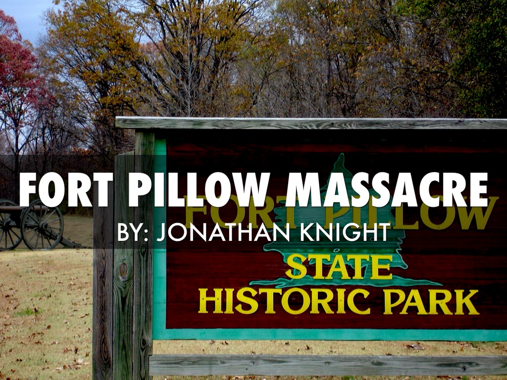 Fort Pillow Massacre By Cindy Kim Fort Pillow Massacre By Cindy Kim