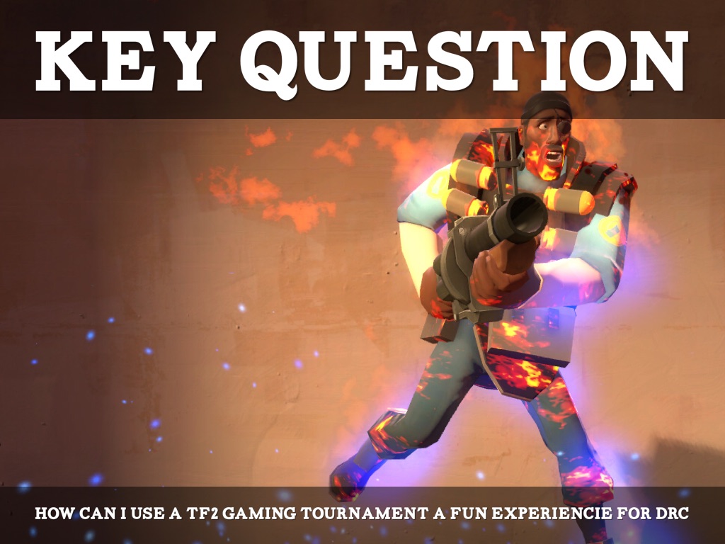 TF2 GAMING TOURNAMENT by William Kuzmic