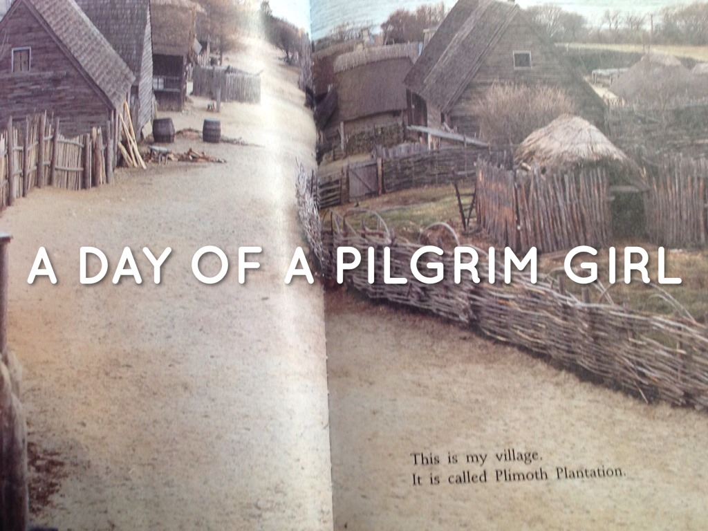 A Day Of A Pilgrim Girl! by Ms. S
