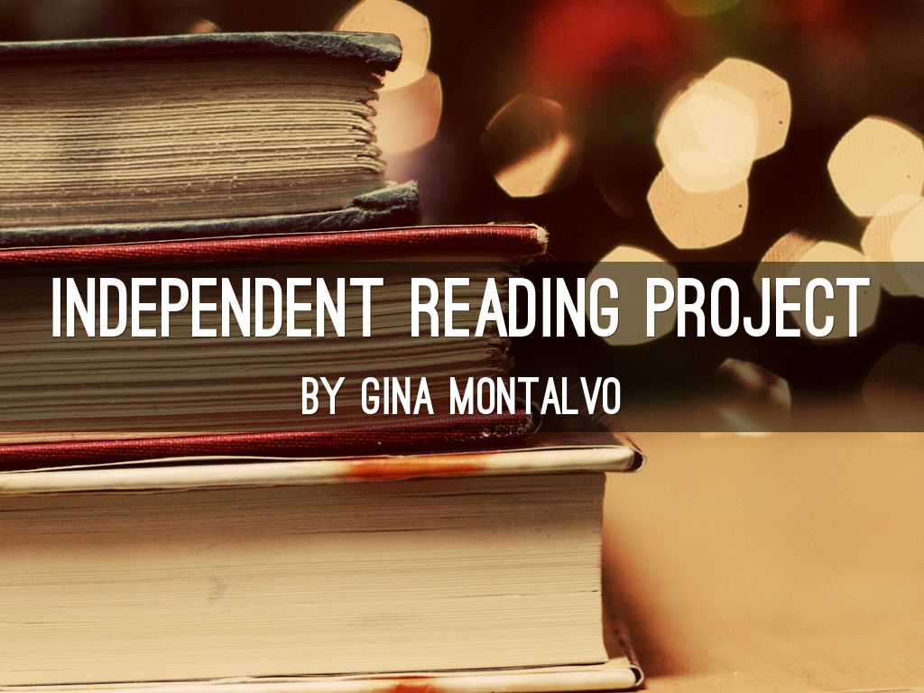 INDEPENDENT reading project by ginarusselhp