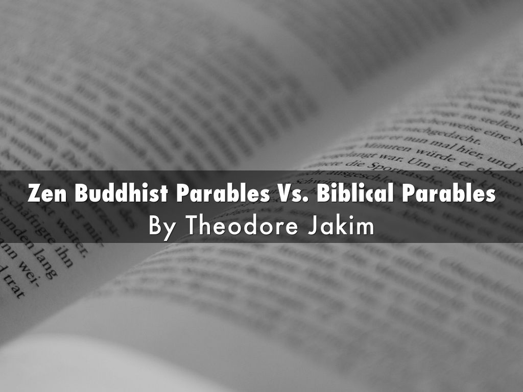 Zen Buddhist Parables Vs. Biblical Parables by