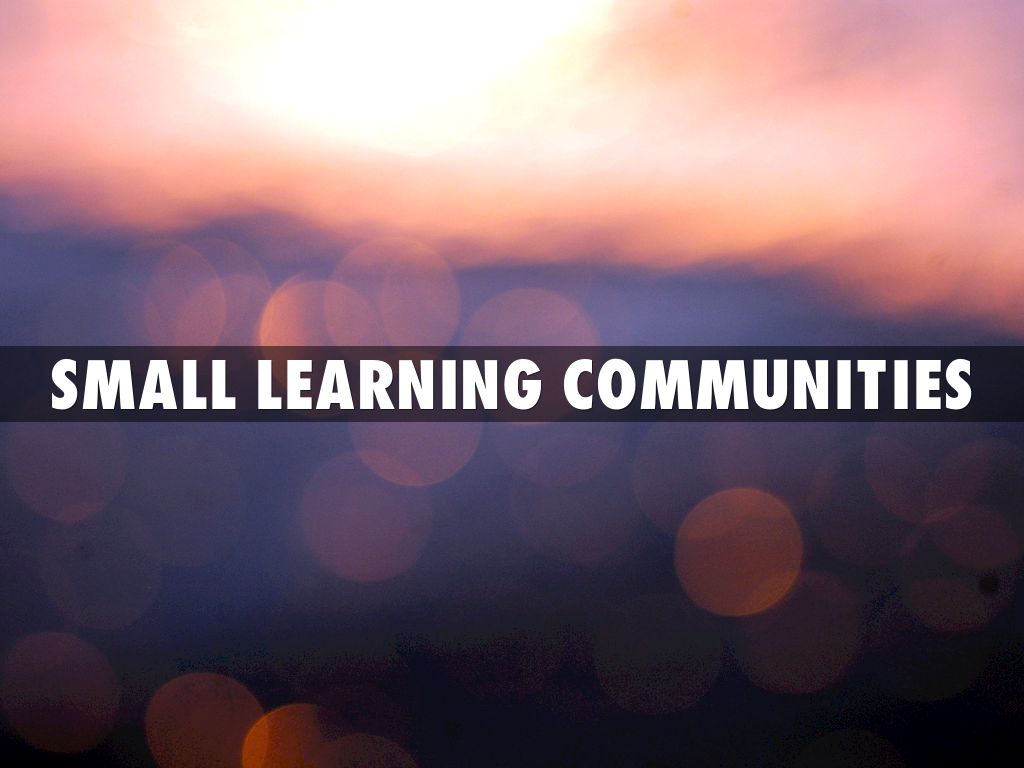 Small Learning Communities by jok99956