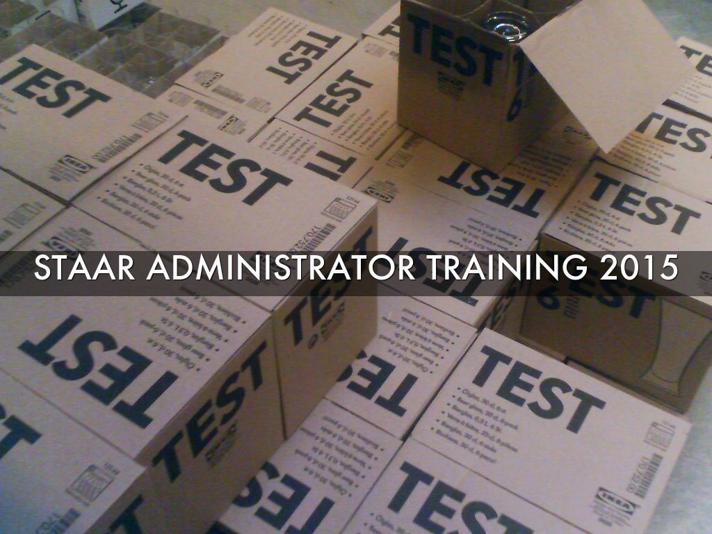 STAAR Administrator Training 2015 by justa.dowler