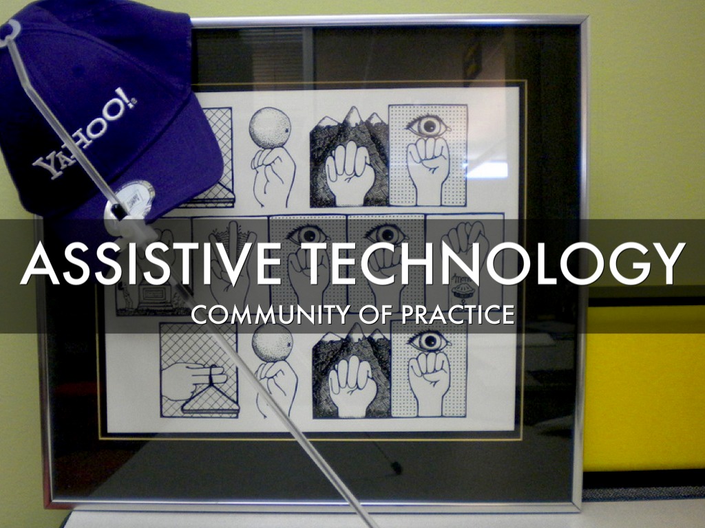 Assistive Technology Community Of Practice by Tiffanie