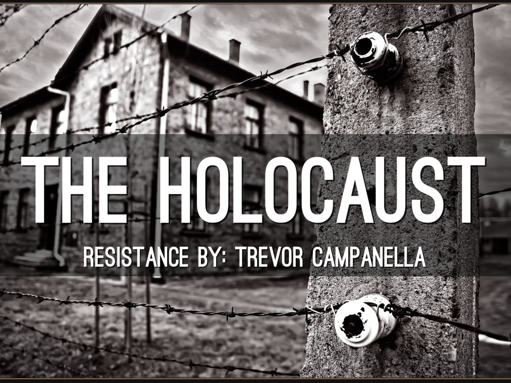 Holocaust Presentation By Trevor Campanella