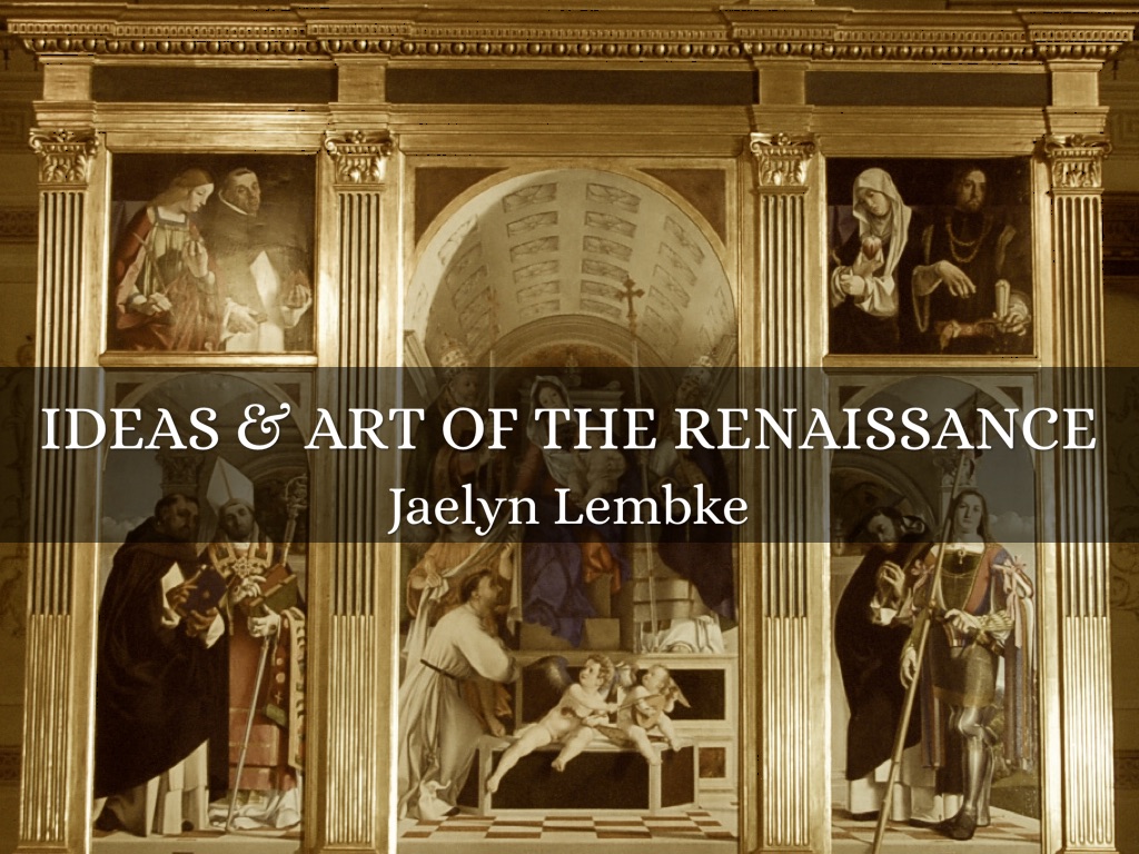 Ideas & Art of the Renaissance by Jaelyn Lembke