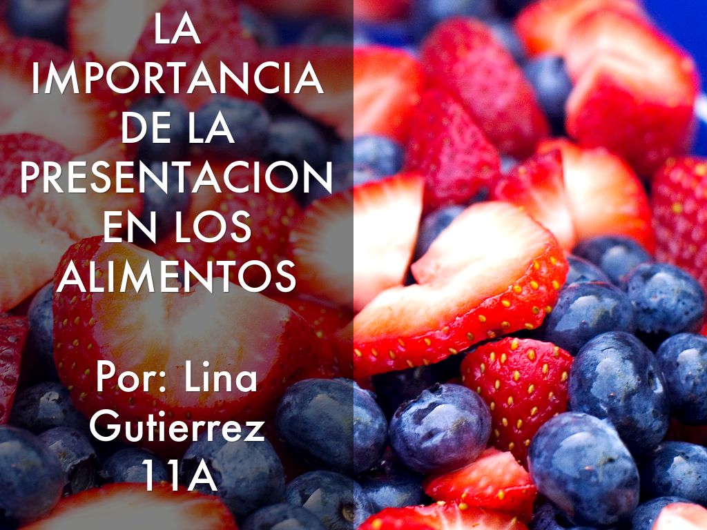 LA IMPORTANCIA DE LA PRESENTACION EN LOS ALIMENTOS