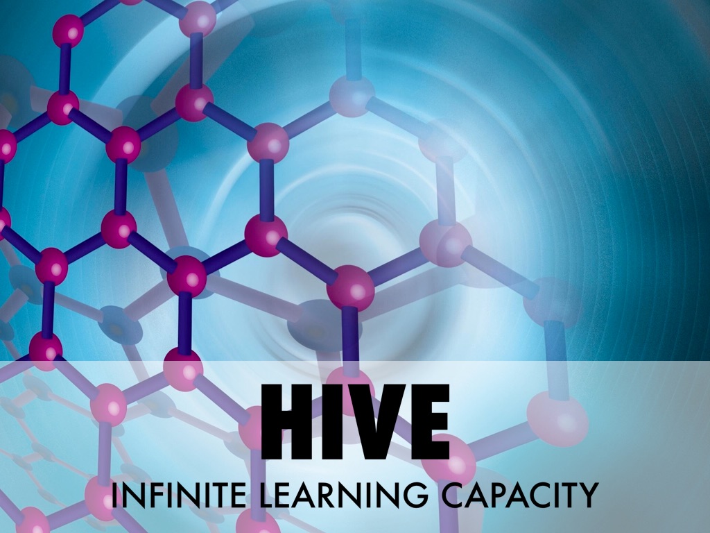 HIVE: Infinite Learning Capacity by Scott Kinkoph