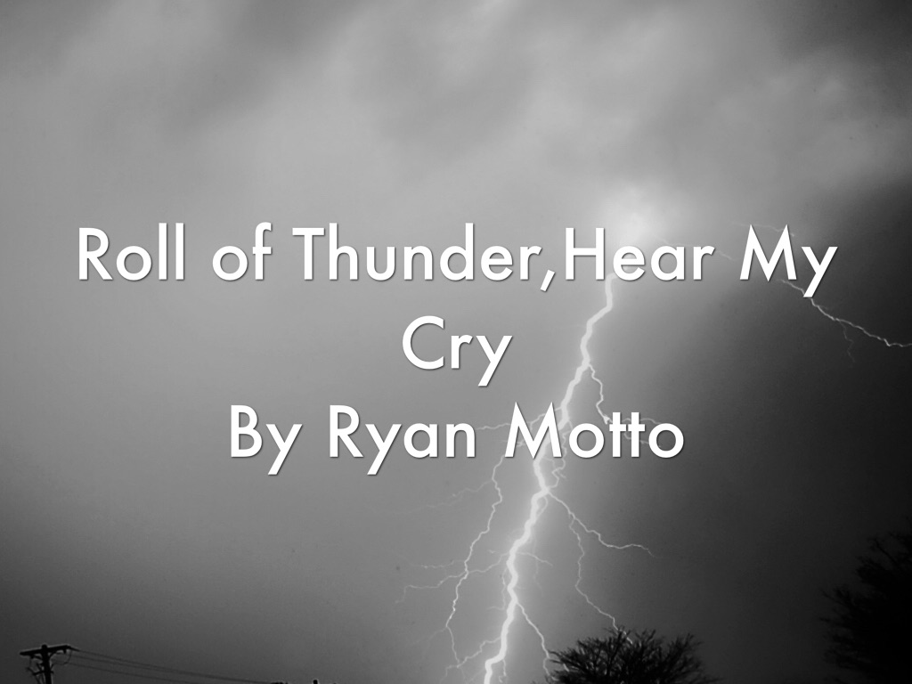 Roll of Thunder, Hear My Cry by ryan motto