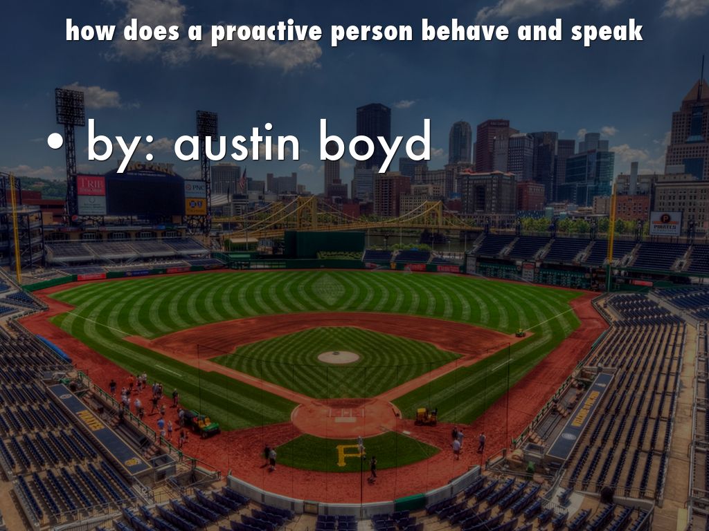 how does a proactive person behave and speak by 147751