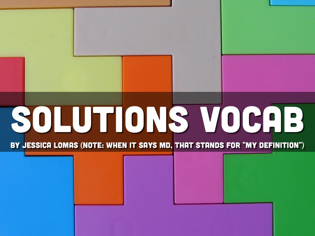 Solutions Vocab by Jessica Lomas