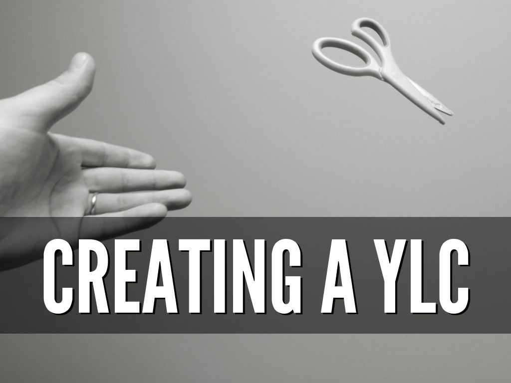 Creating the YLC by Dana Watts