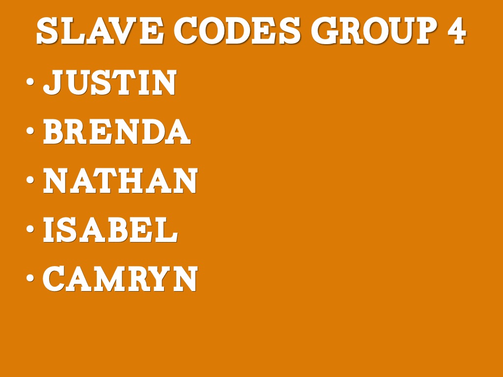 Slaves Codes Group 4 by Isabel Wheeler