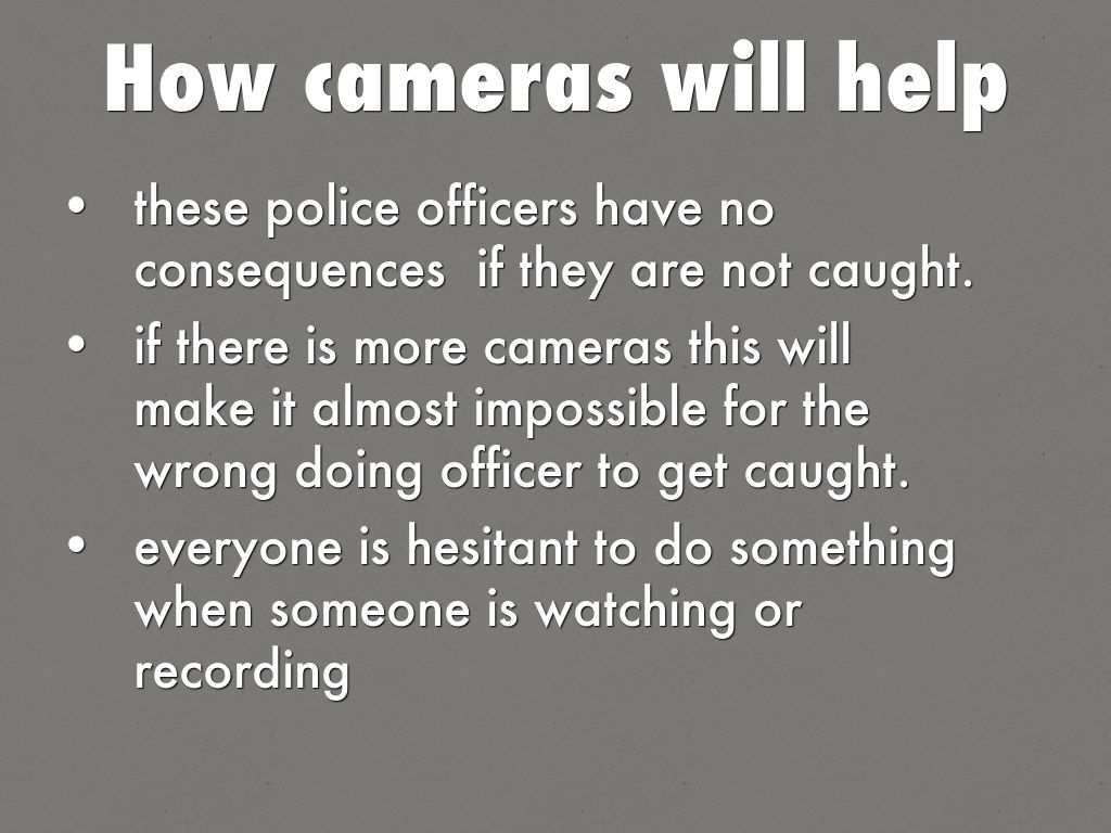 Copy of Why Police should wear chest cameras. by
