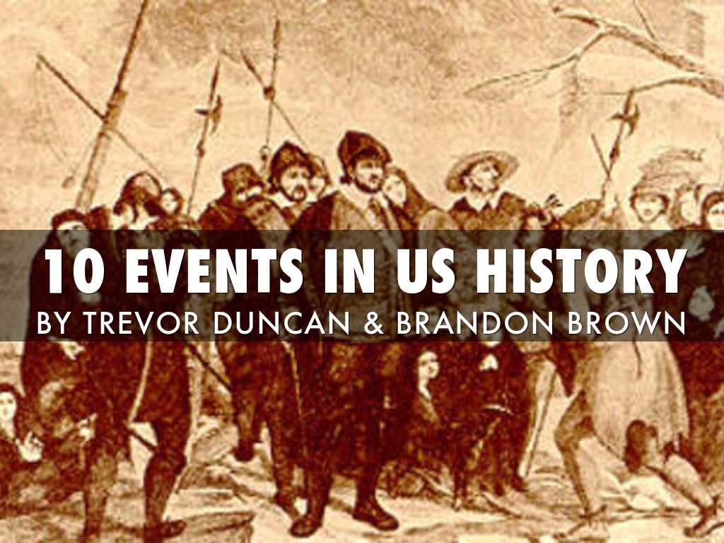 10 Events In US History by Trevor Duncan