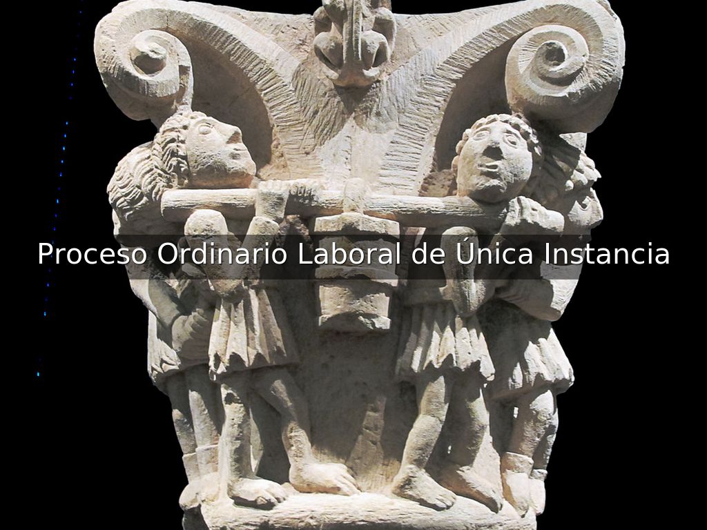 Proceso Ordinario Laboral De Única Y Primera Instancia