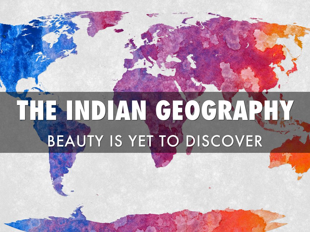 THE INDIAN GEOGRAPHY by Ashrita Vaka