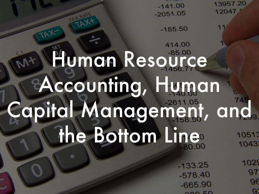 Human Resource Accounting, Human Capital Management,