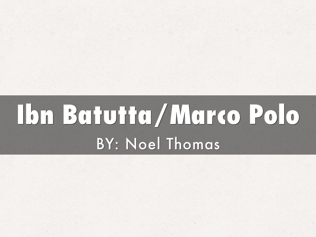 The Travels Of Ibn Battuta And Marco Polo by Noel