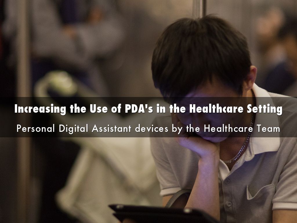 Increasing the Use of PDA's in the Healthcare Setting