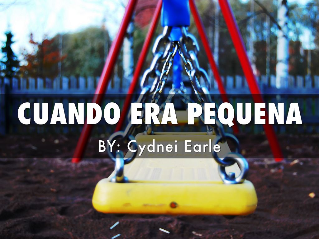 CUANDO ERA PEQUENA by Cydnei Earle