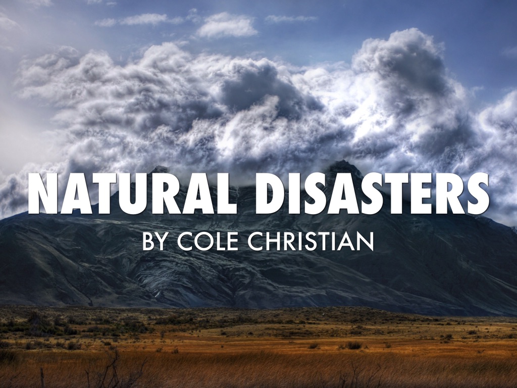 Natural Disasters by Cole Christian